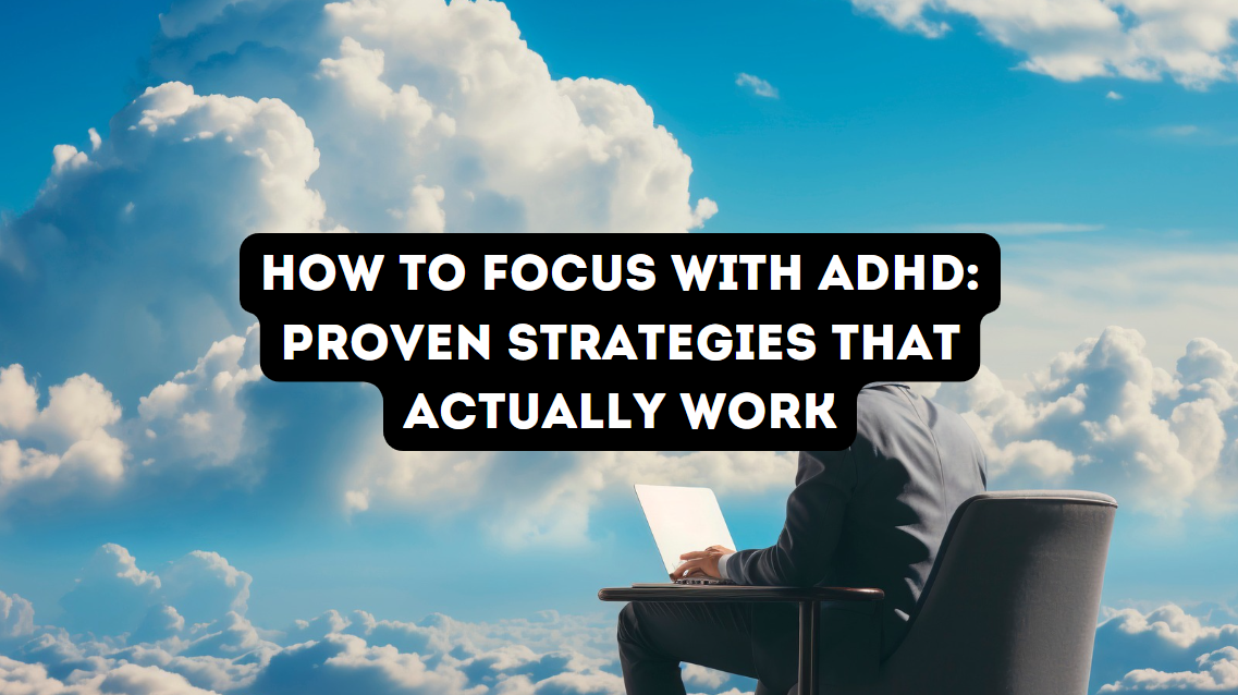 How to Focus With ADHD: Proven Strategies That Actually Work | by Emily Johnson | Jun, 2025 | Medium