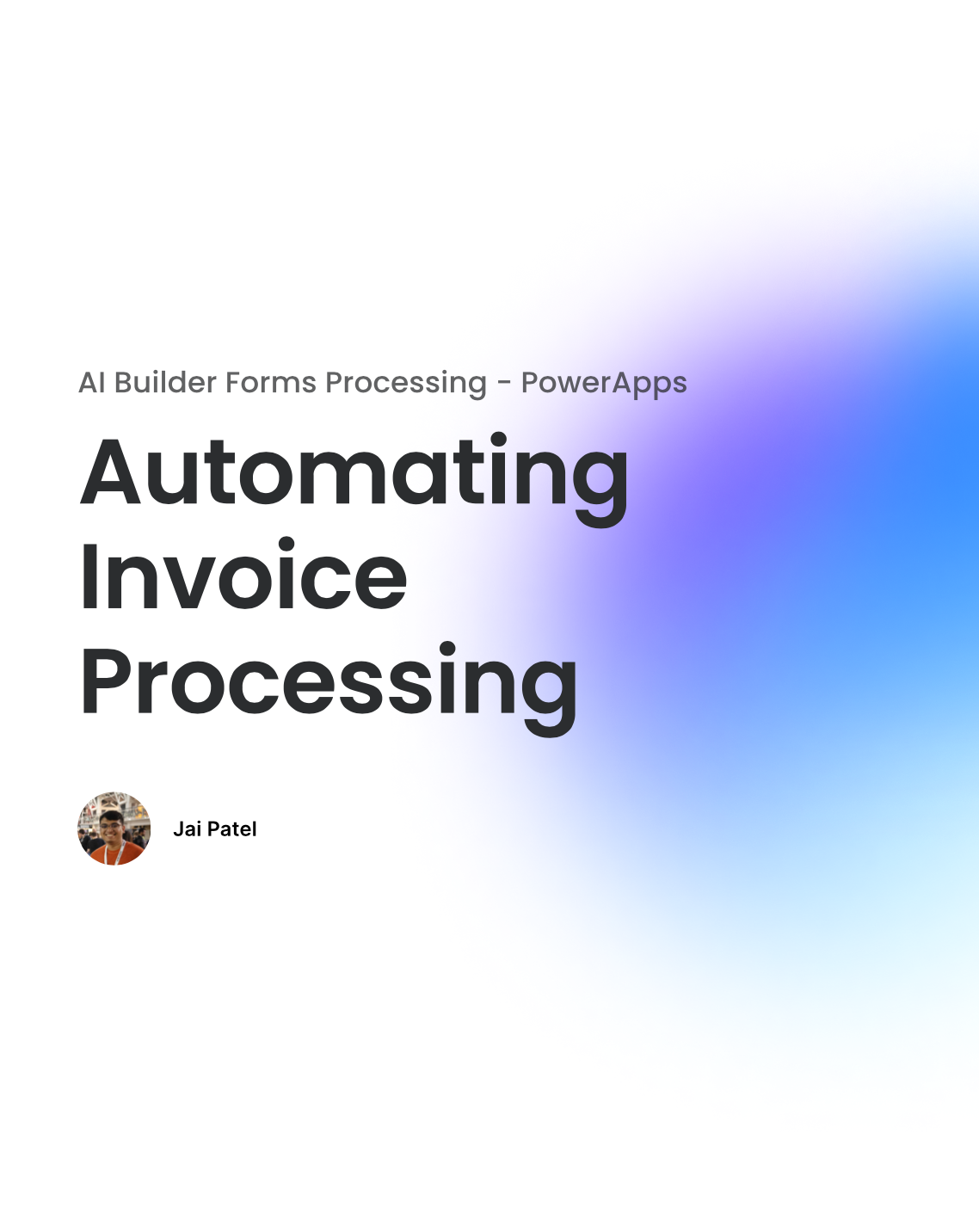 Automating Invoice Processing — AI Builder Form Processing | by Jai Patel | Medium