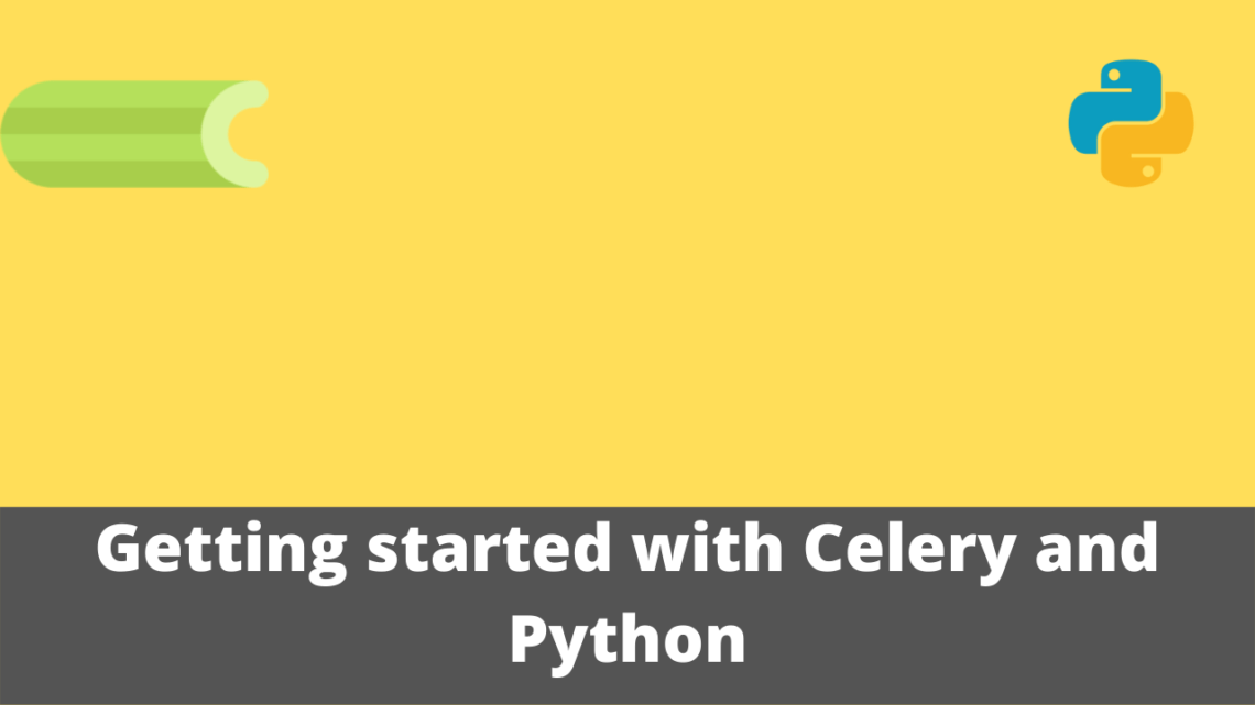 Getting started with Celery and Python | by Adnan Siddiqi | ITNEXT