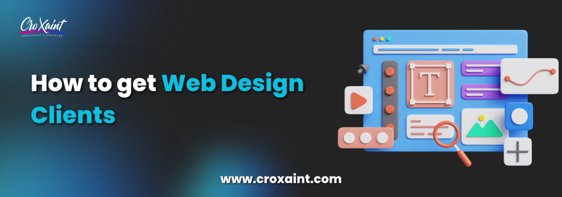 Tips for Freelancers: How to Get Web Design Clients | by shruti jain ...