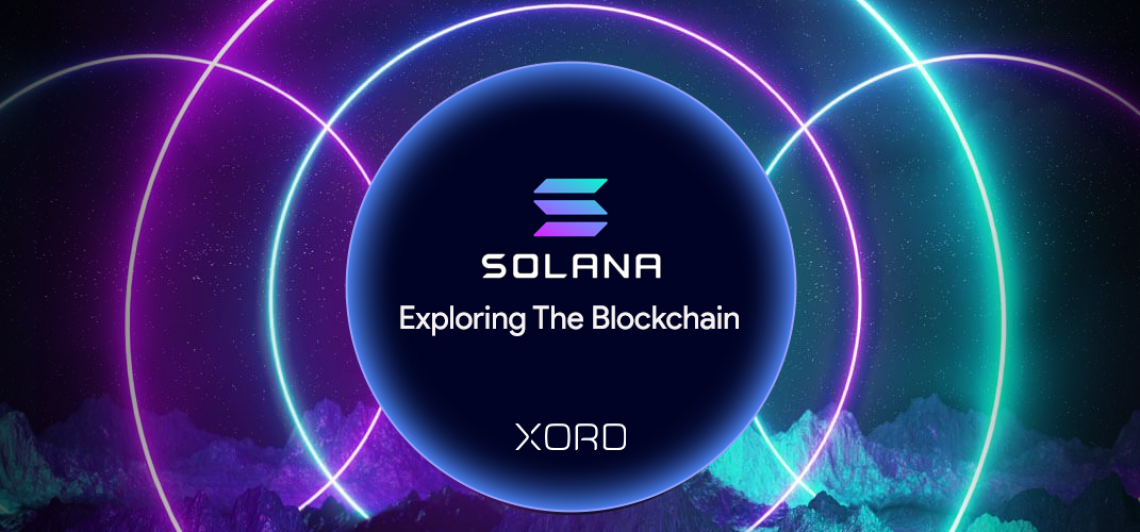 Solana: Exploring the Blockchain. Solana is a web-scale, high ...