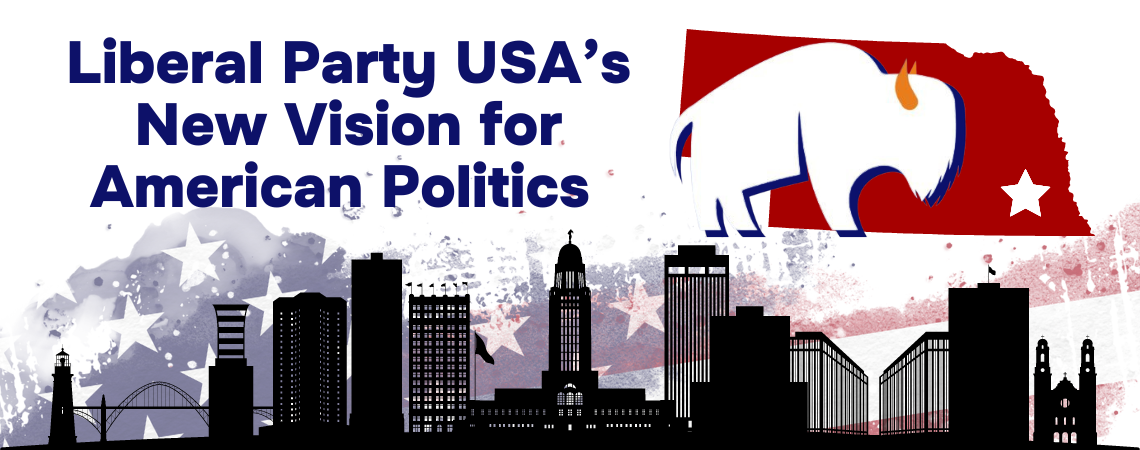 Nebraska’s Old Parties Have Lost Their Way: Liberal Party Has a New ...