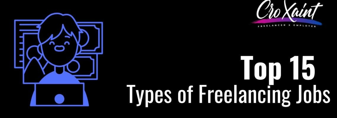 Top 15 types of freelancing jobs. Freelancing is becoming increasingly ...