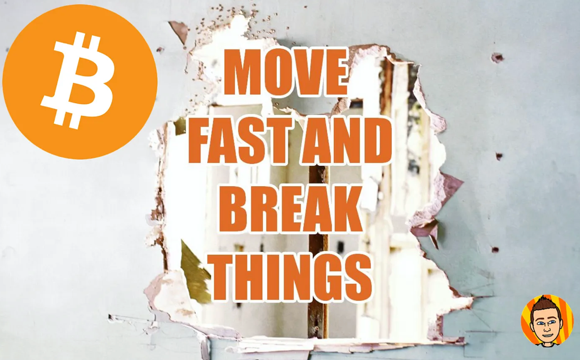 Bitcoin: Move Fast and Break Things | by Johnwege | Coinmonks | Medium