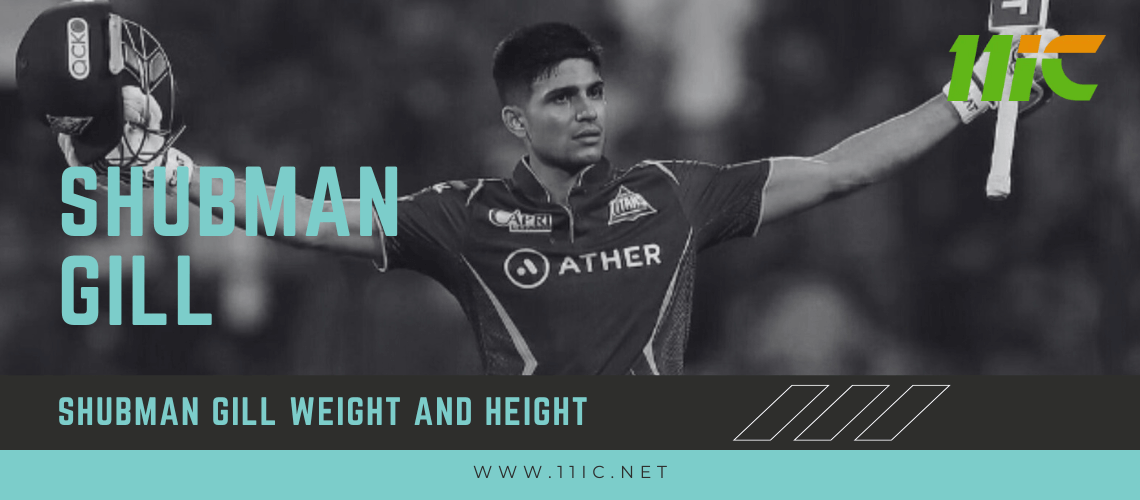 Shubman Gill Weight and Height: Complete Biography | by Flexi Labs | Medium