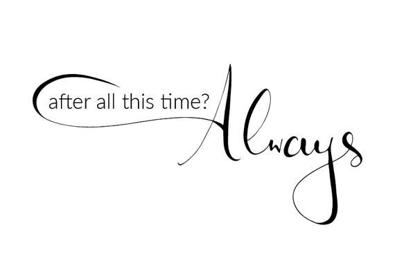 After All This Time Always Tattoo