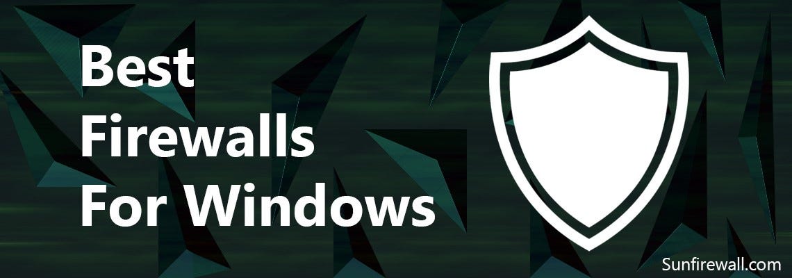 ‌11 best firewalls for Windows. A firewall is a security tool that ...