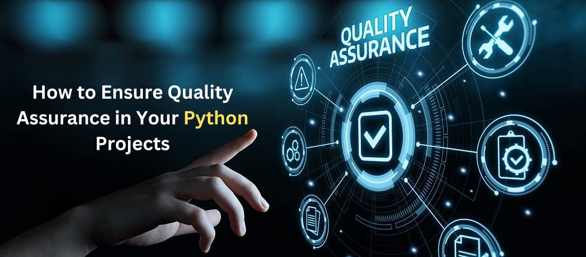 How to Ensure Quality Assurance in Your Python Projects | by Webclues ...