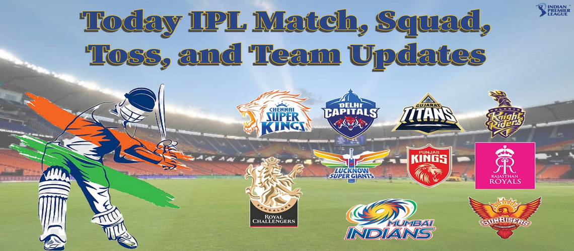 Today IPL Match Players, Squad, Toss, and Team Updates (2024) | by ...