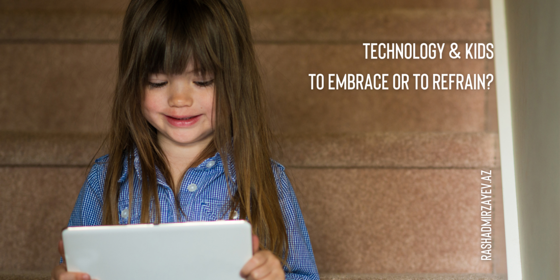 TECHNOLOGY & KIDS: TO EMBRACE OR TO REFRAIN? | by Rashad Mirzayev | ATL ...