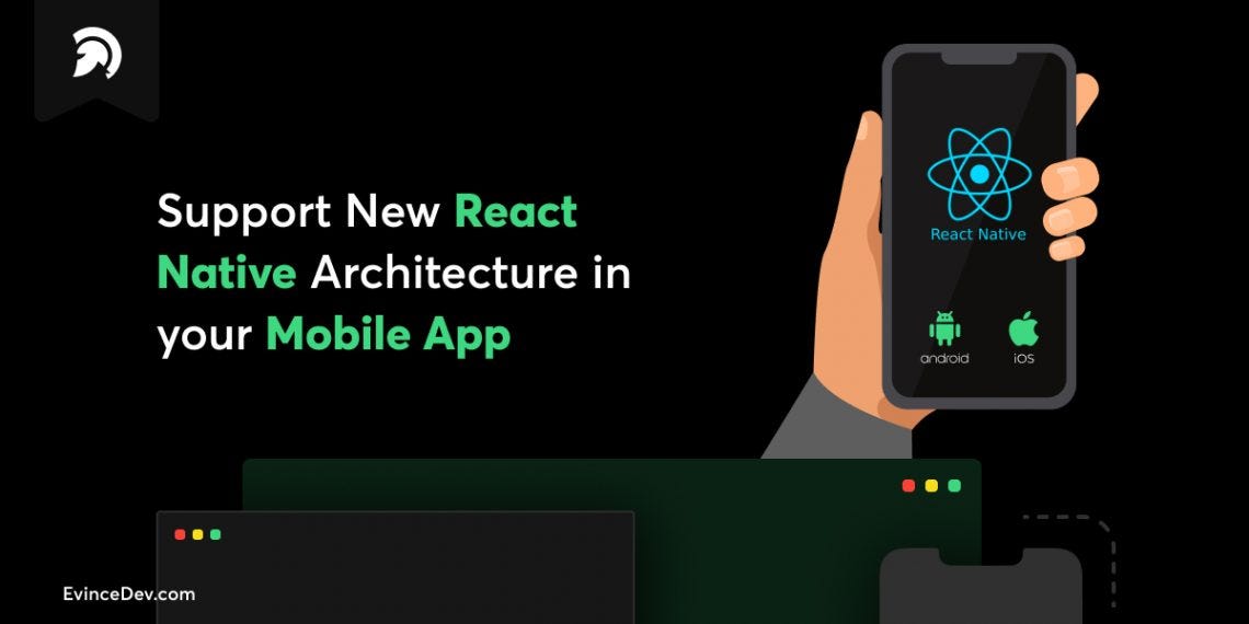 Everything You Need To Know About React Native New Architecture | by ...