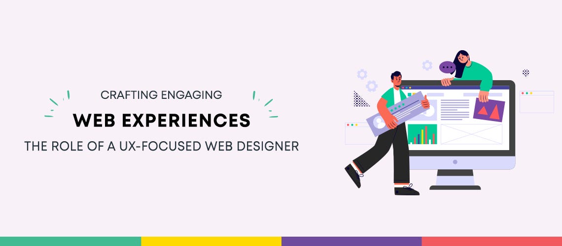 Crafting Engaging Web Experiences — The Role of a UX-Focused Web ...