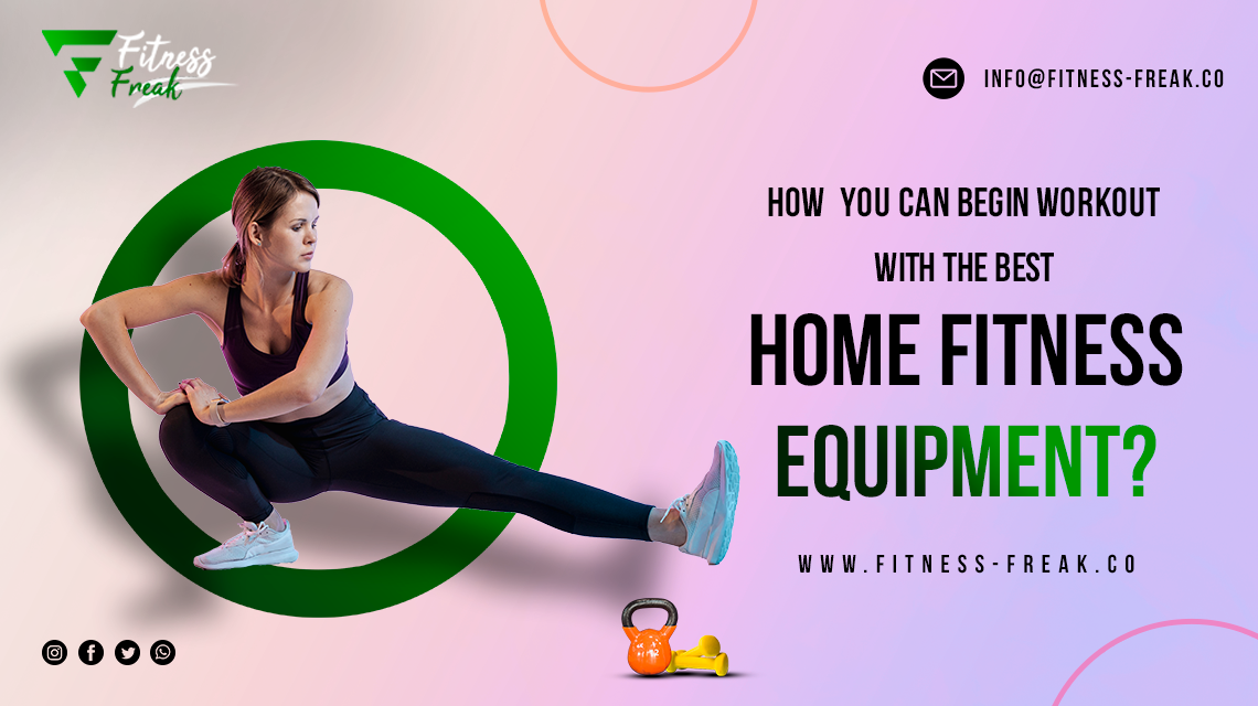 How You Can Begin Workout With The Best Home Fitness Equipment? | by ...