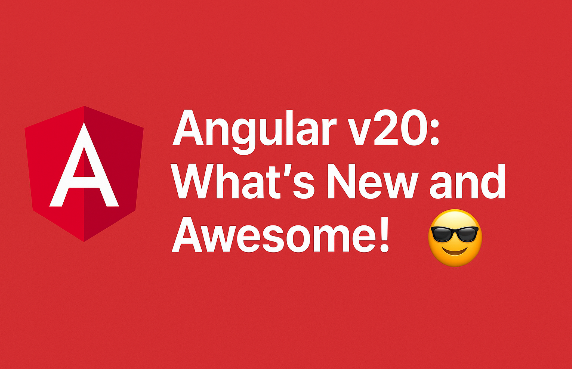 Angular v20: What’s New and Awesome! 😎 | by Chandan Kumar | Medium