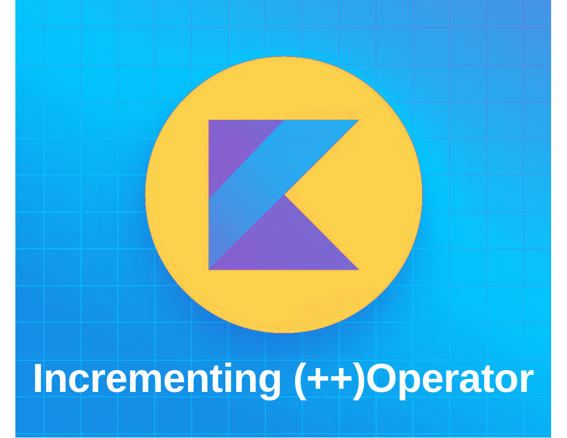 Incrementing (++)Operator in Kotlin | by Cumhur Günay | Medium