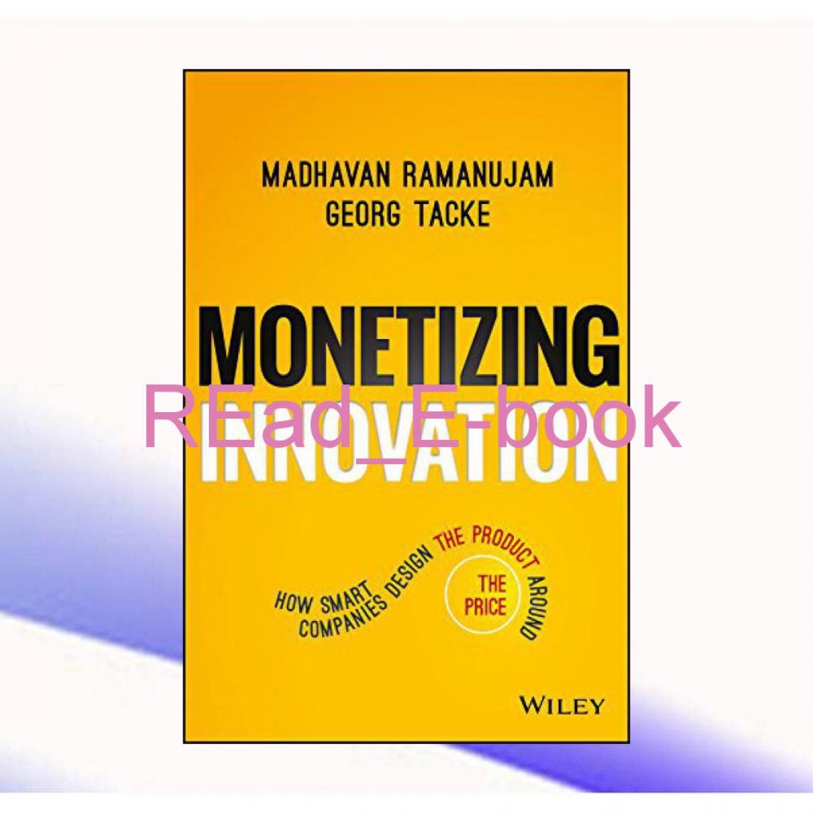 ((download_p.d.f))^ Monetizing Innovation: How Smart Companies Design ... ((download_p.d.f))^ Monetizing Innovation: How Smart Companies Design ...