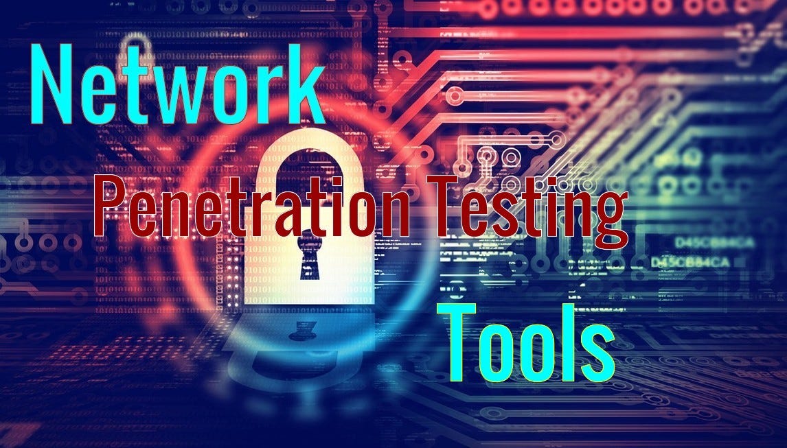 Network Penetration Testing Tools By Ankita Ghosh Medium