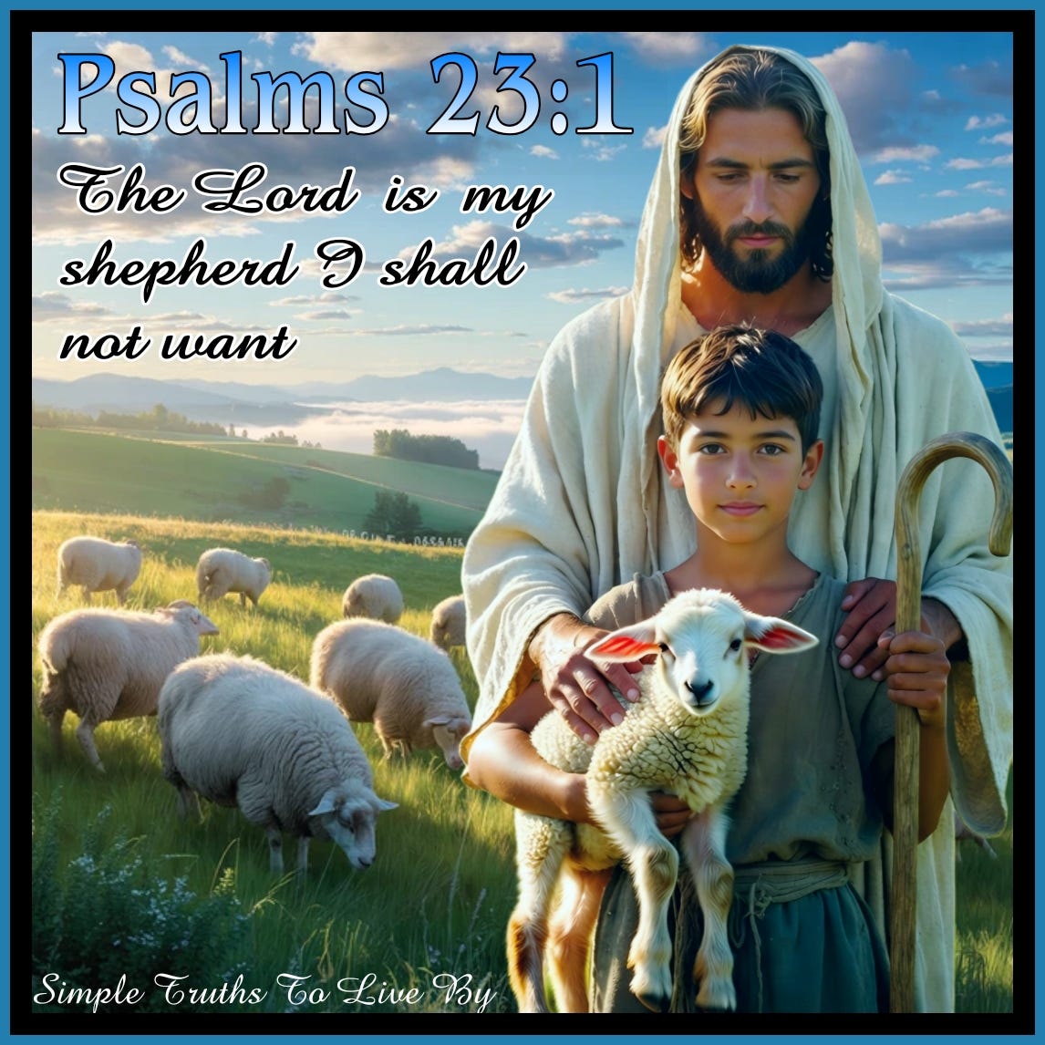 The Lord is my shepherd; I shall not want Psalms 23:1 | by Keith ...