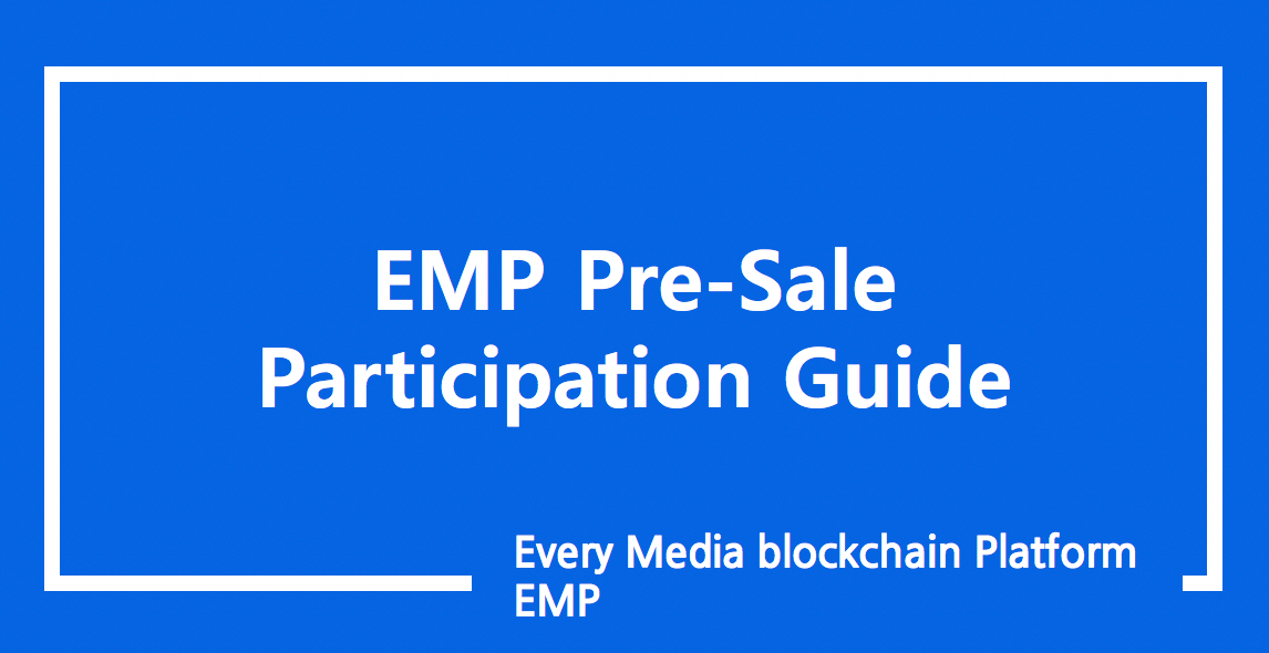 EMP Pre-Sale Participation Guide. Dear EMP Community, | by Every Media ...