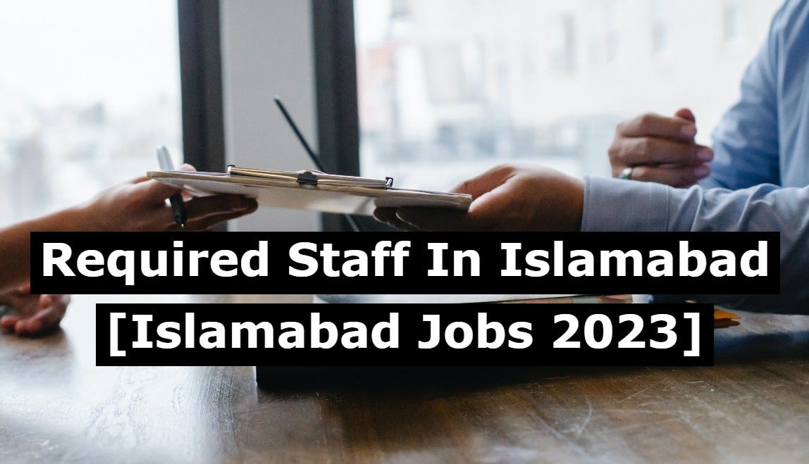 Required Staff In Islamabad [Islamabad Jobs 2023] - The Pak Studio - Medium