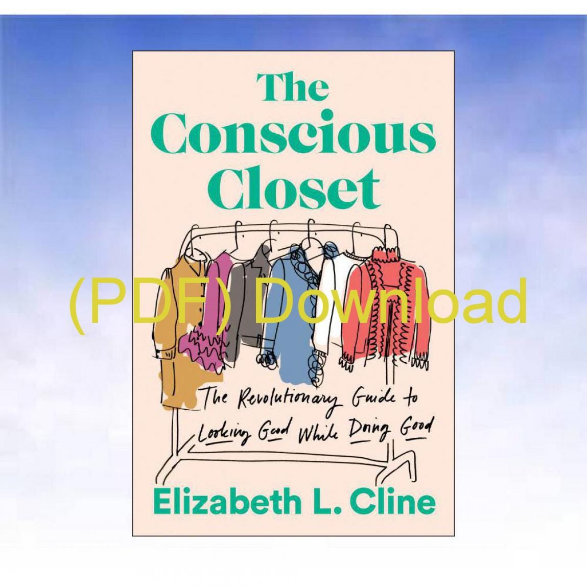 READ EBOOK (PDF) The Conscious Closet: The Revolutionary Guide to ...