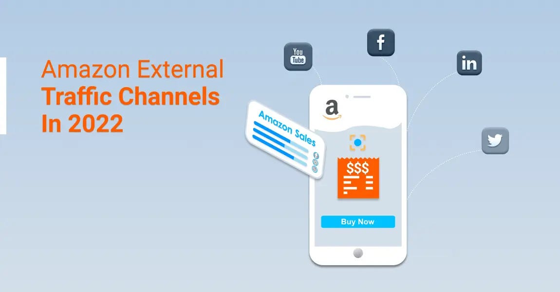 9 Legitimate External Traffic Channels To Your Amazon Listing In 2022 ...