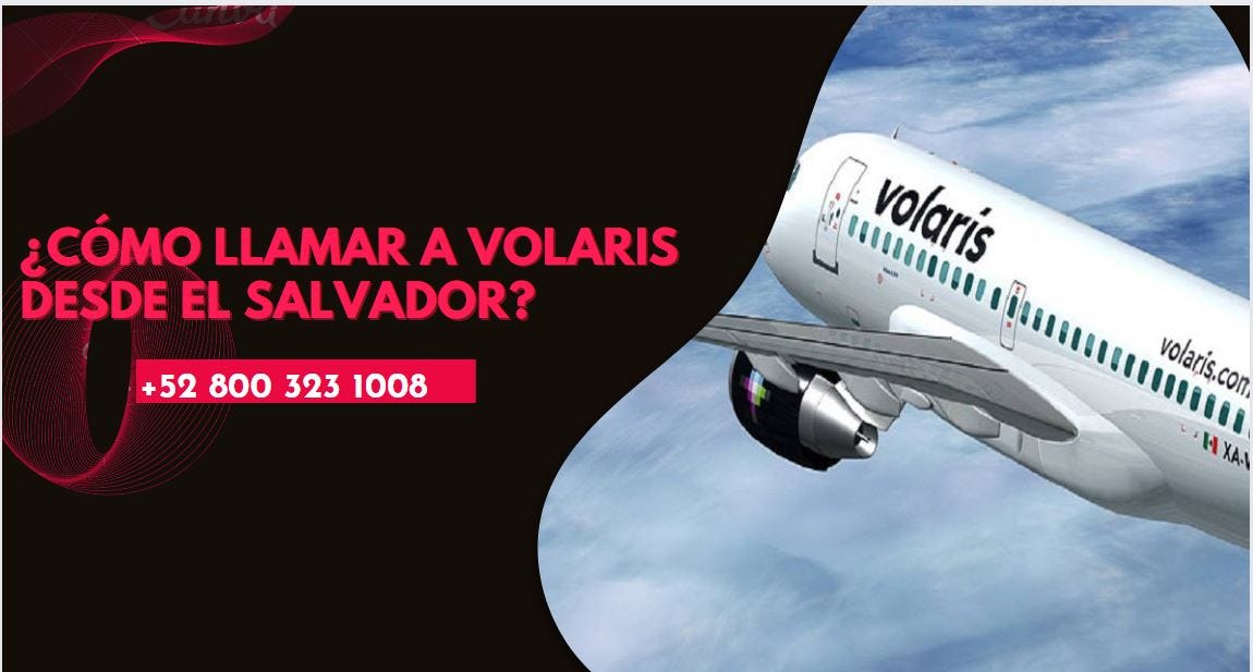 ¿Cómo llamar a Volaris desde El Salvador? | by Adamstack | Oct, 2023 ...