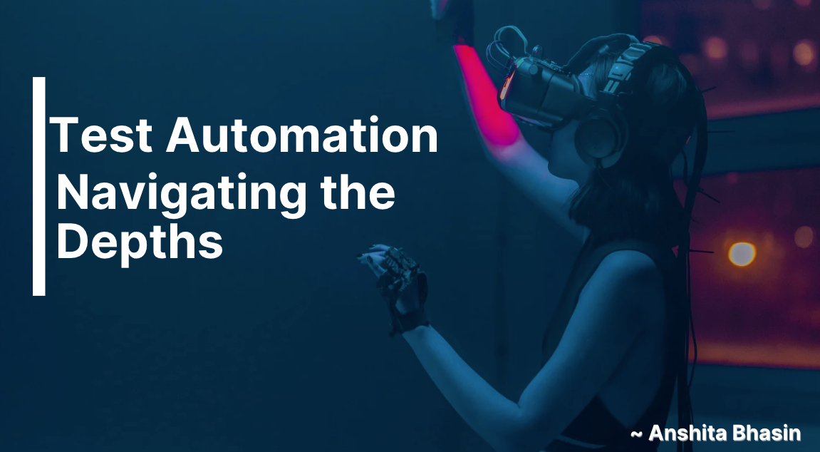 Test Automation: Navigating the Depths | by Anshita Bhasin | Medium