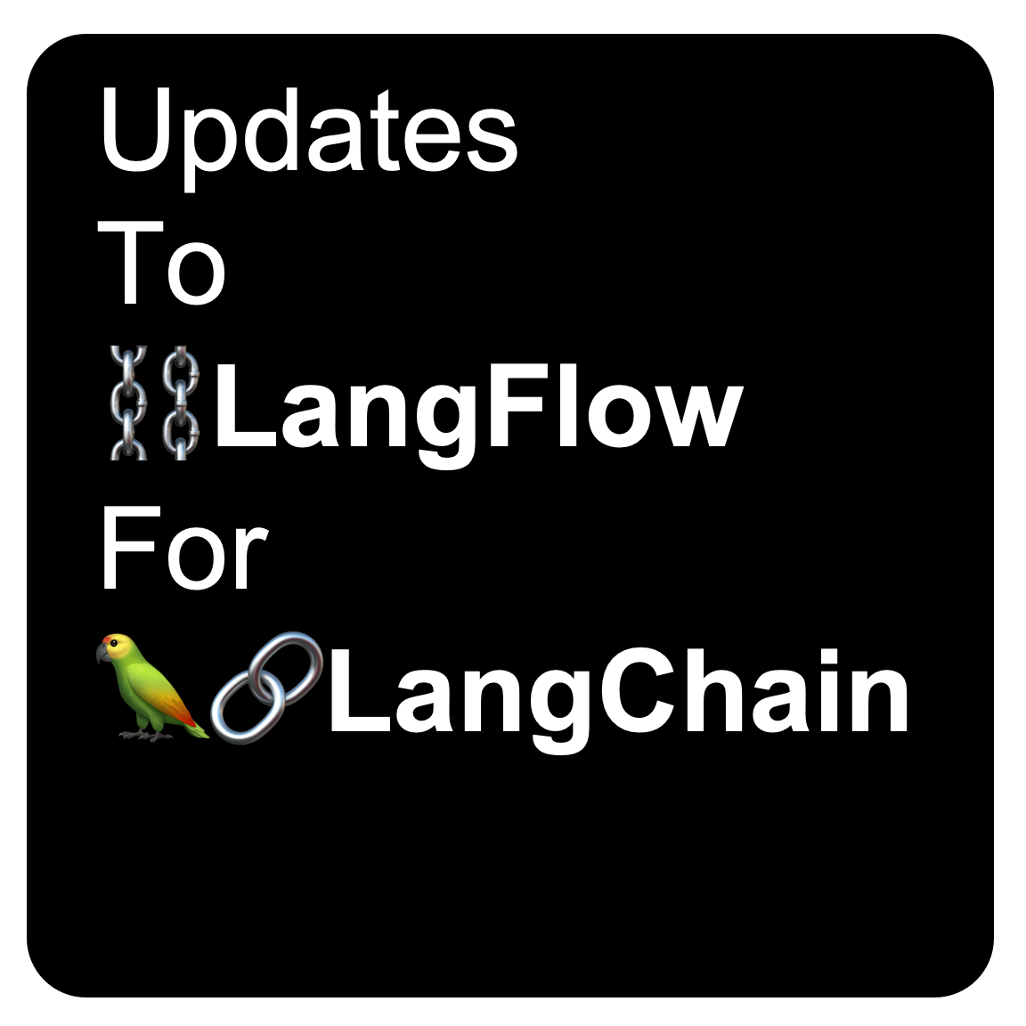Here Are Some Of The Important Recent Updates To LangFlow | by Cobus ...