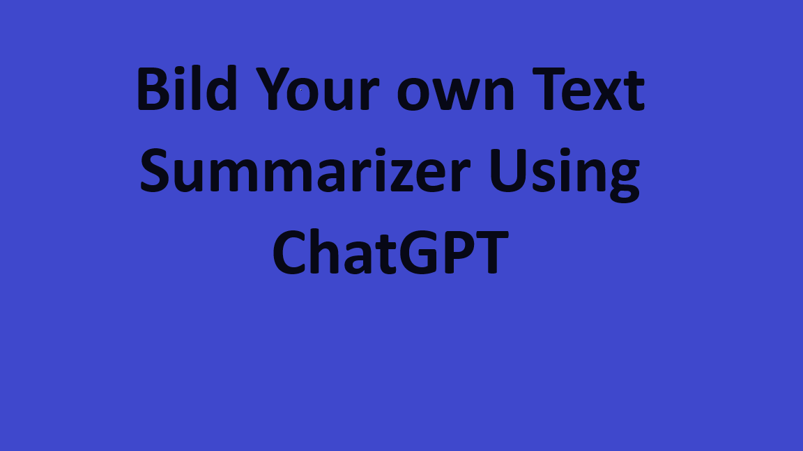 Building a Feature-Rich Text Summarizer with ChatGPT | by Techreviewer ...