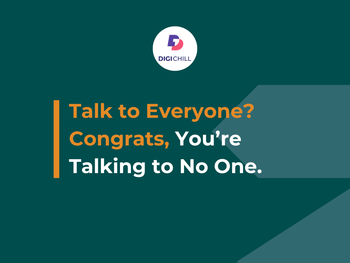 Talk to Everyone? Congrats, You’re Talking to No One. | by Arvin ...