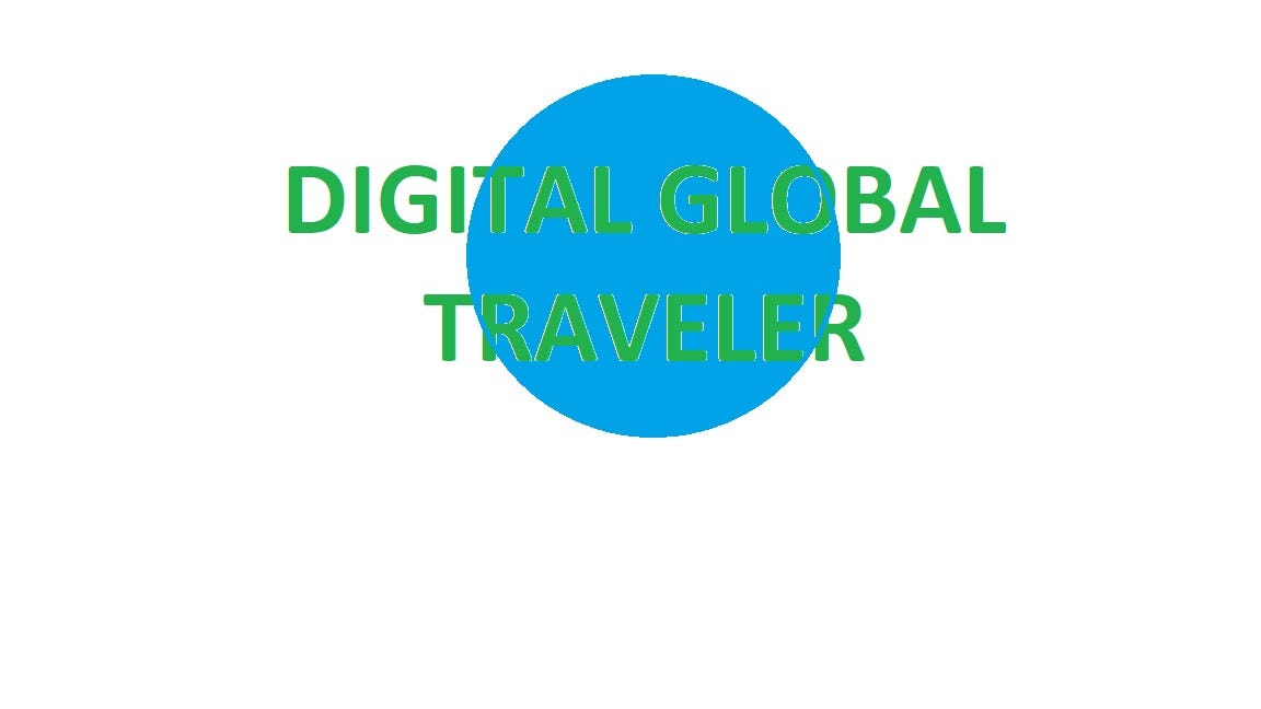Introduction to Digital Global Traveler | by Sturg Writes It Down ...