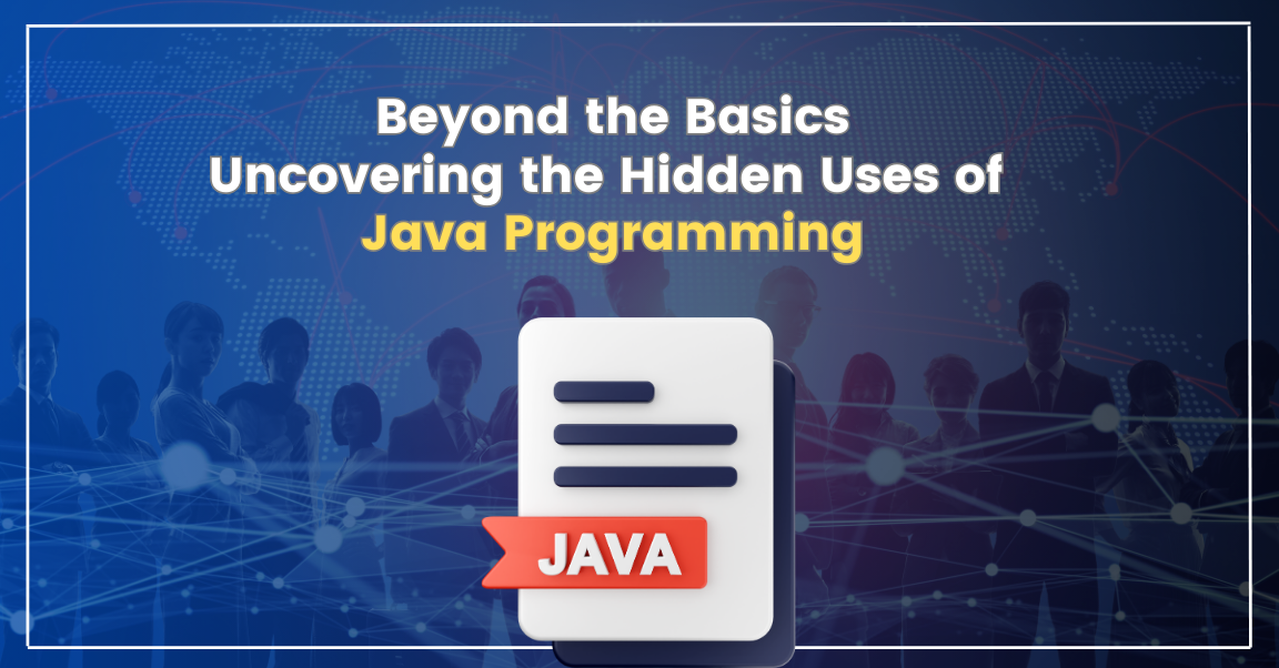 Beyond the Basics: Uncovering the Hidden Uses of Java Programming | by ...