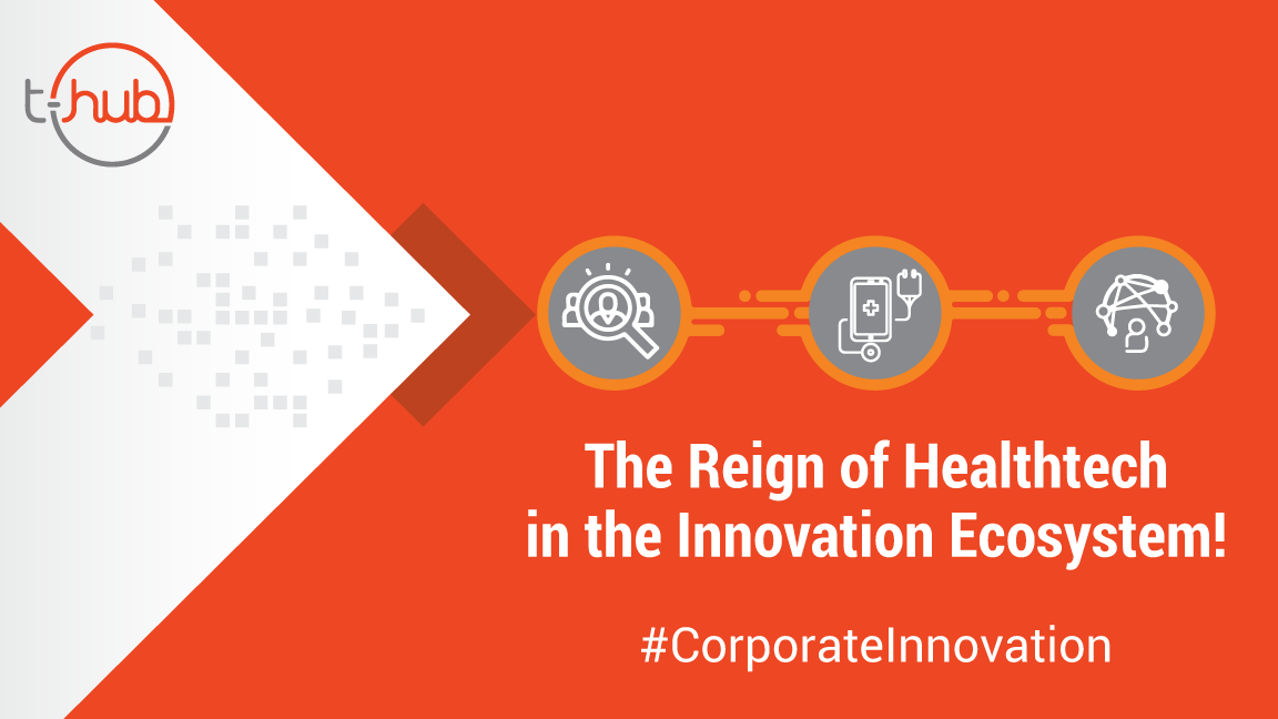 The Reign of Healthtech in the Innovation Ecosystem! | by T-Hub | T-Hub ...