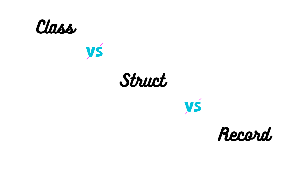 Exploring Class, Struct, and Record in C#: Making the Right Choice for Your Data | by Dhanesh ...