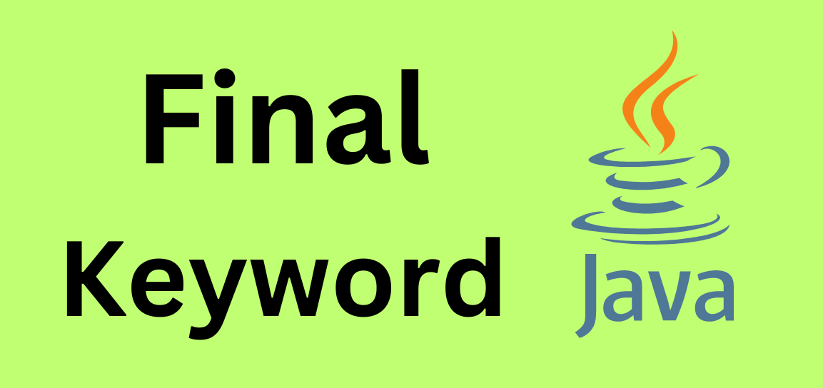 ‘Final’ Keyword in Java. The final keyword in Java is used to… | by ...