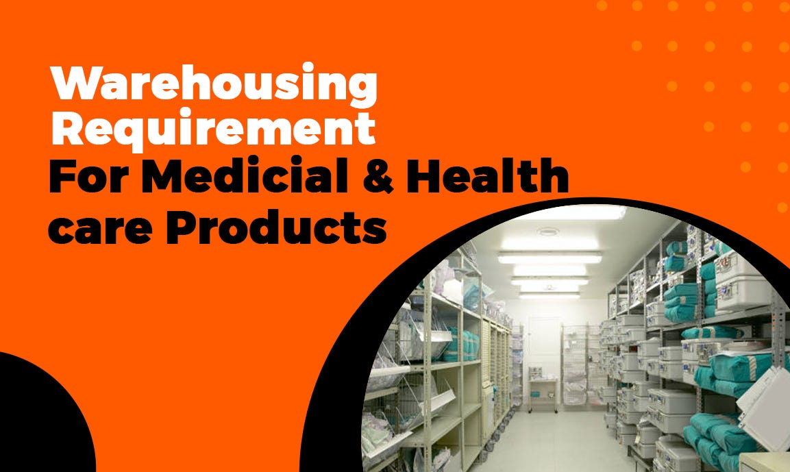 Warehousing Requirements for Medical & Health Care Products | by Ganesh ...