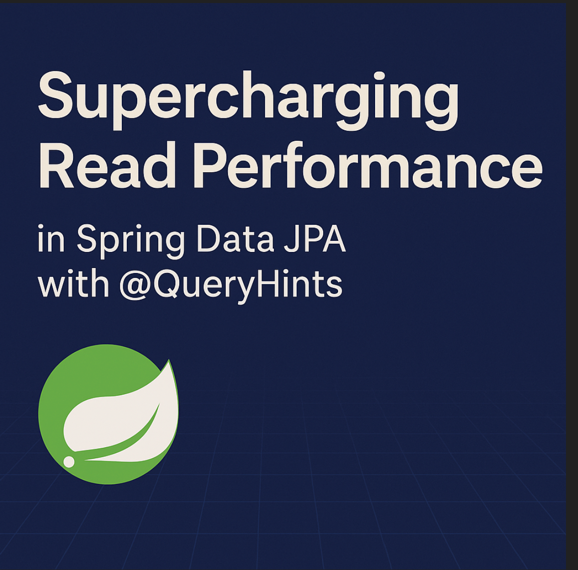 🚀 Supercharging Read Performance in Spring Data JPA with @QueryHints | by Master Spring Ter | Medium