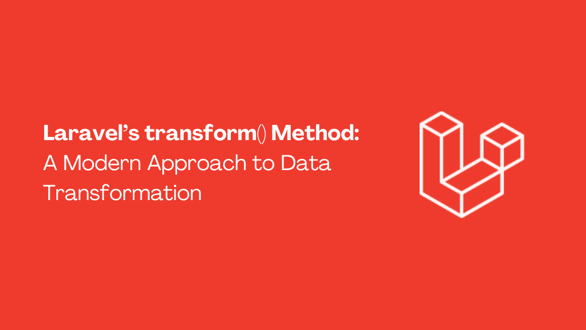 Laravel’s transform() Method: A Modern Approach to Data Transformation | by I Nyoman Jyotisa ...