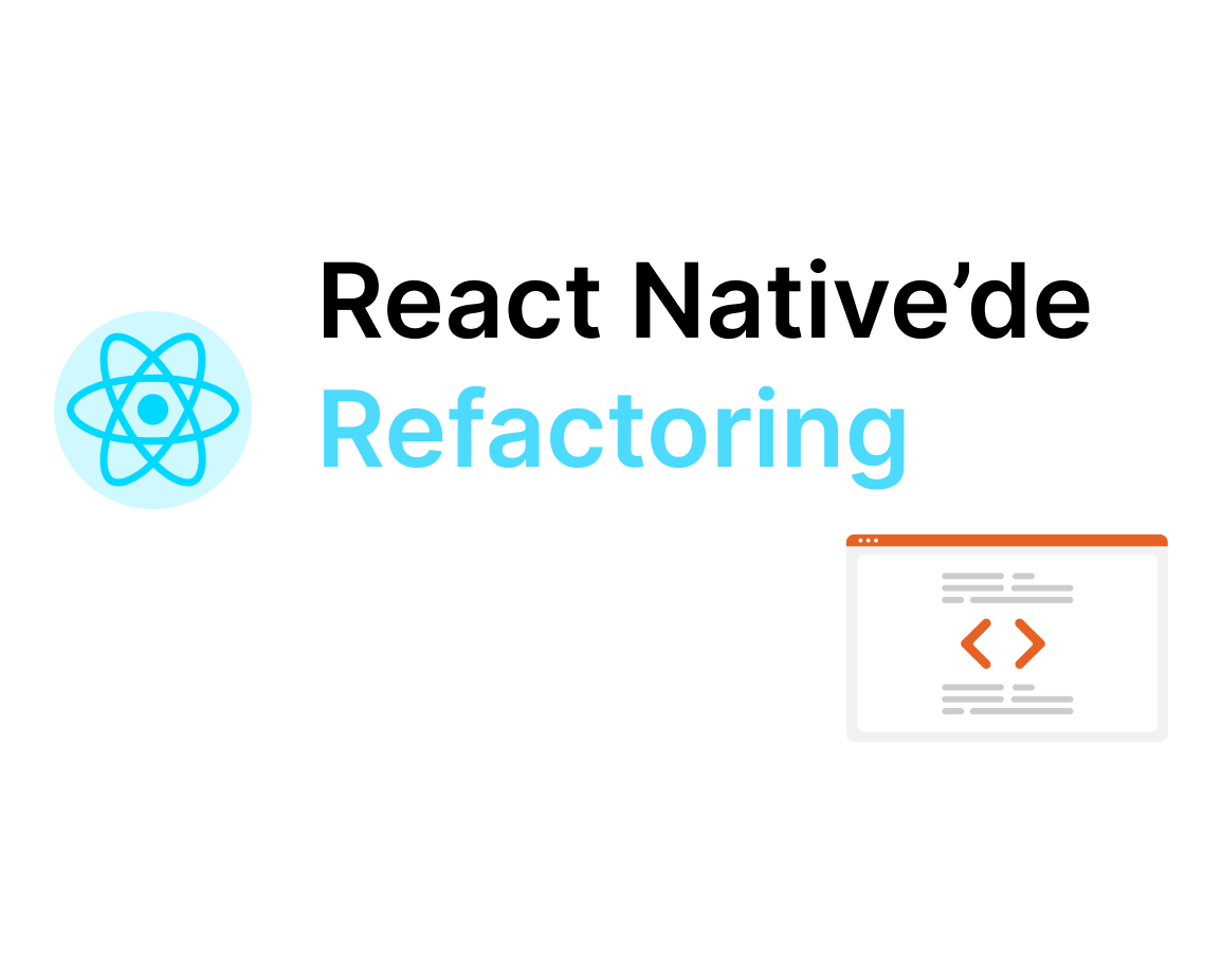 React Native’de Refactoring Nasıl yapılır? | by Muhammed Deniz | Medium