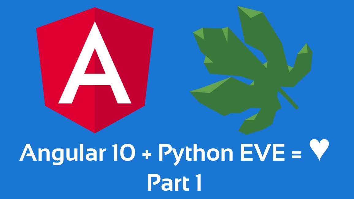 Basic Angular 10 Crud Generator, Powered by Python EVE — Part 1 | by Vlad Preda | Medium