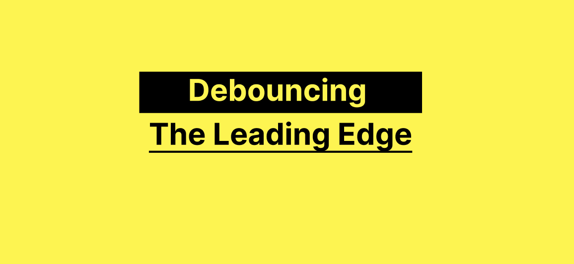 Debounce in Javascript: The Leading Edge | by Eishta | @ExpediaGroup | SDE 3 | Towards Dev