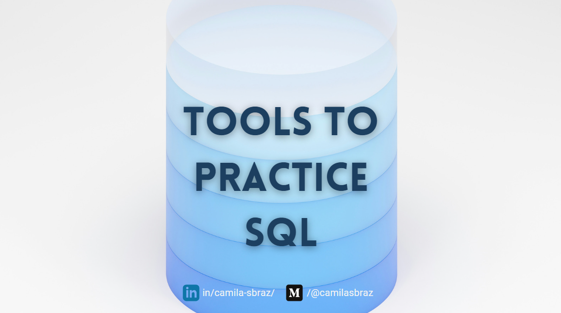 Two amazing tools for you to learn and practice SQL | by Camila Braz ...
