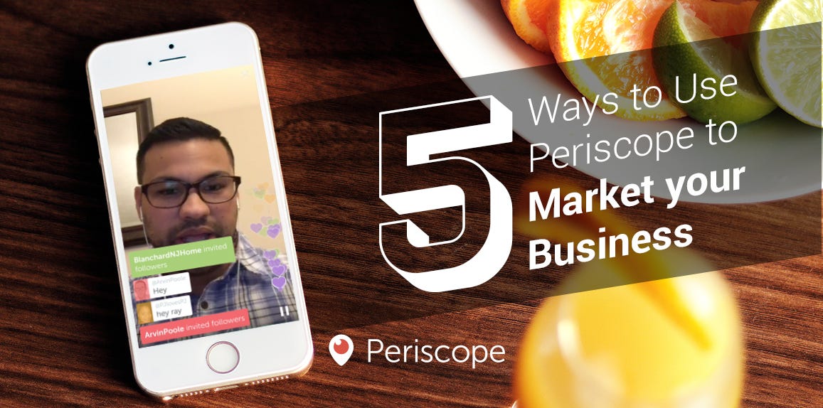 5 Ways to Use #Periscope to Market your Business | by Ray Garcia | Ray ...