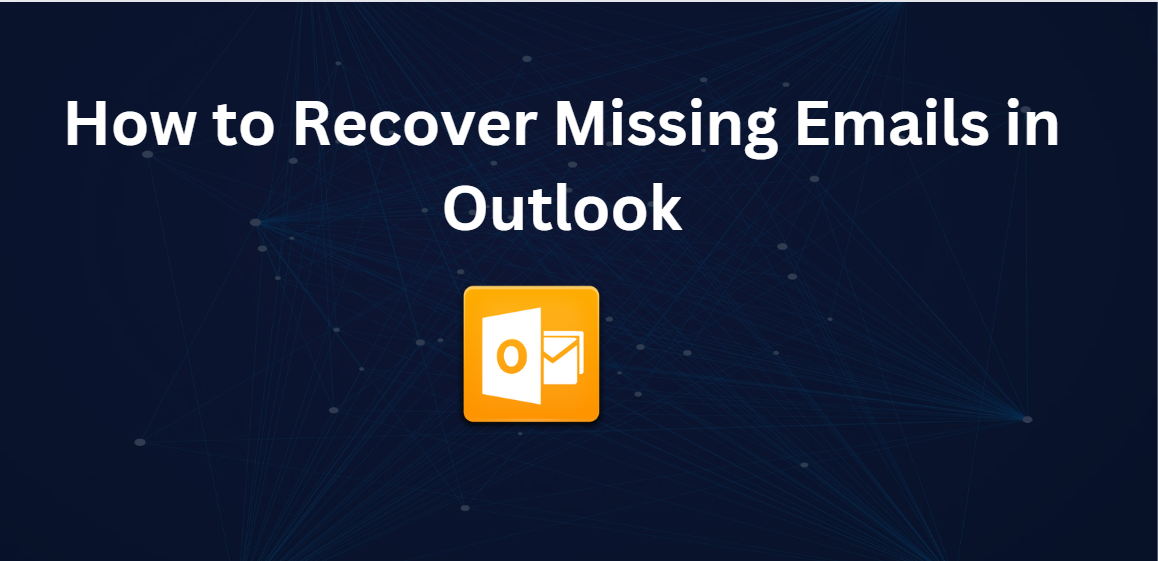 Top Techniques to recover missing emails in Outlook | Medium