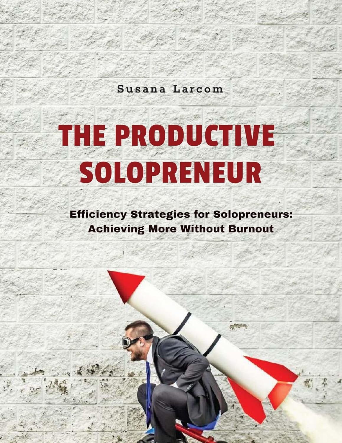The Productive Solopreneur: Tips for Thriving Alone in Business | by ...