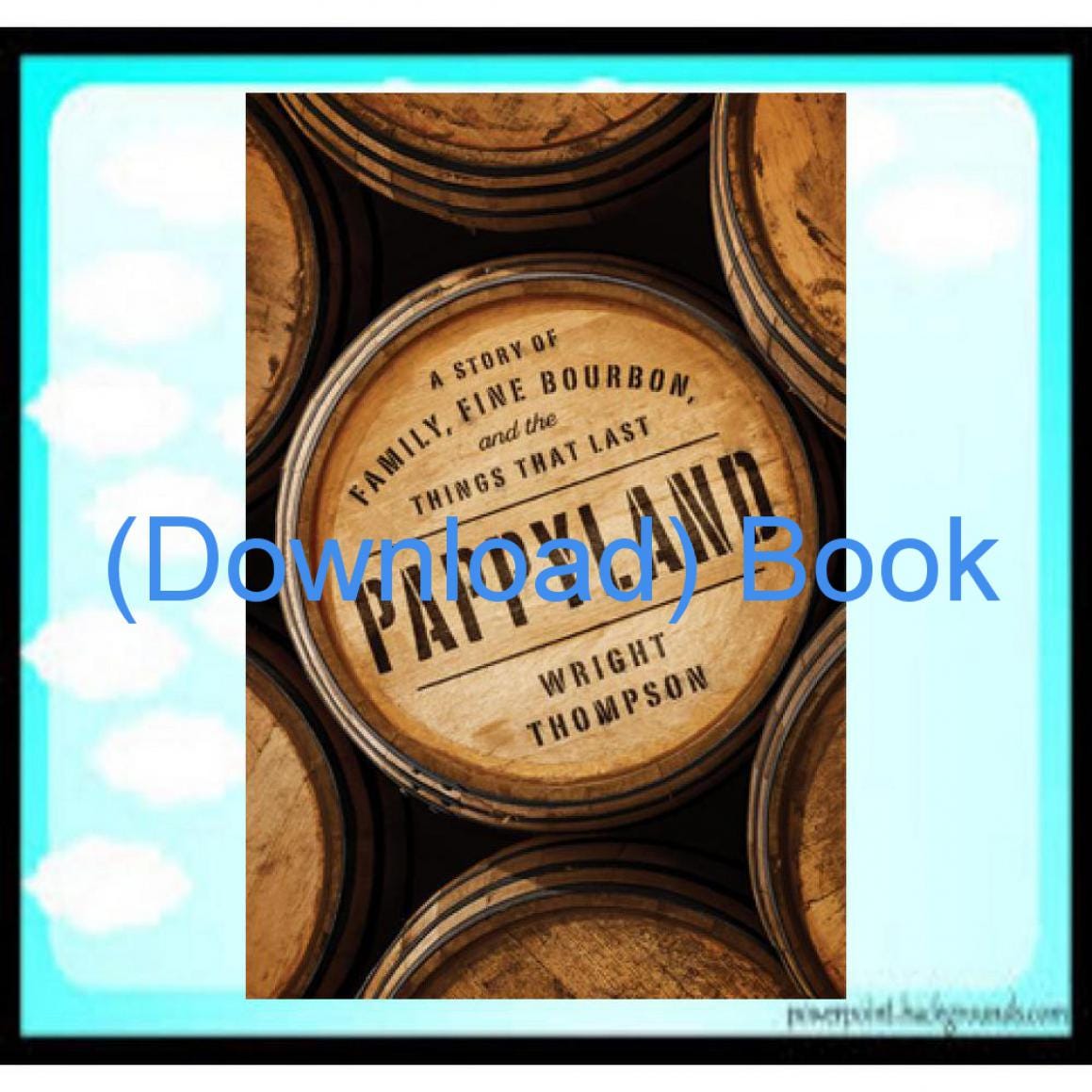 PDF Pappyland: A Story of Family, Fine Bourbon, and the Things That ...