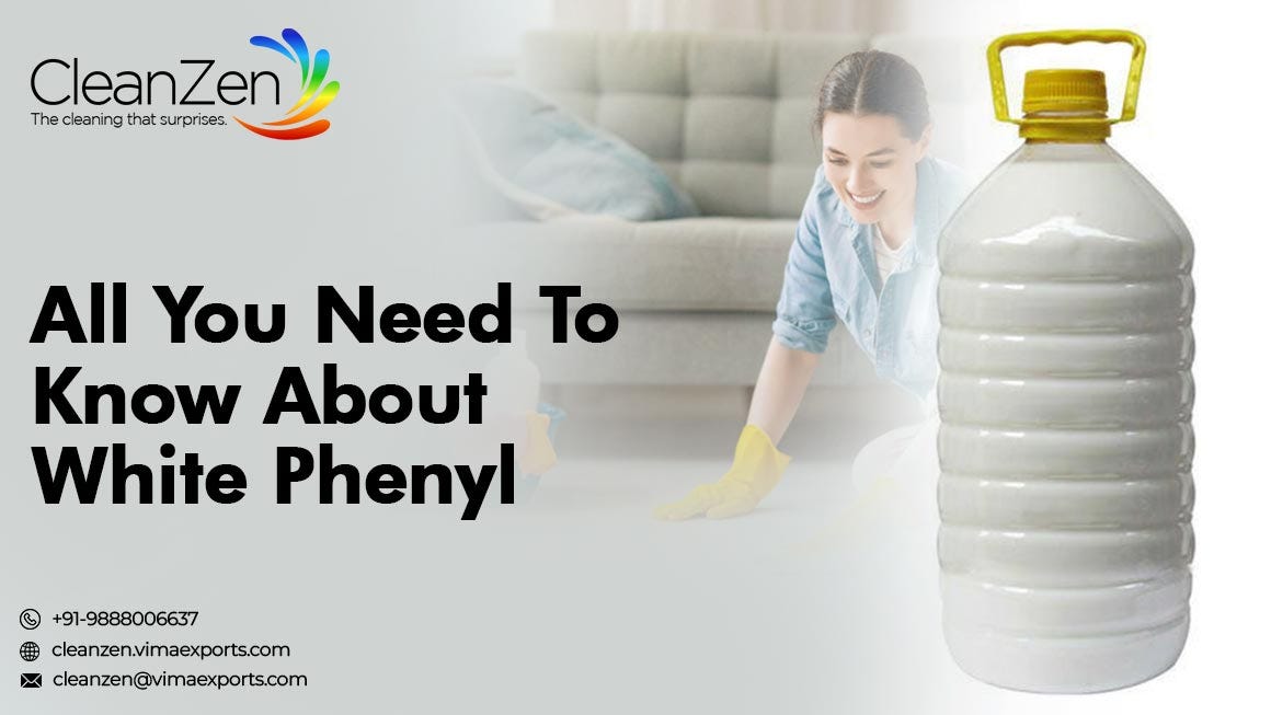 All You Need To Know About White Phenyl - Cleanzen - Medium