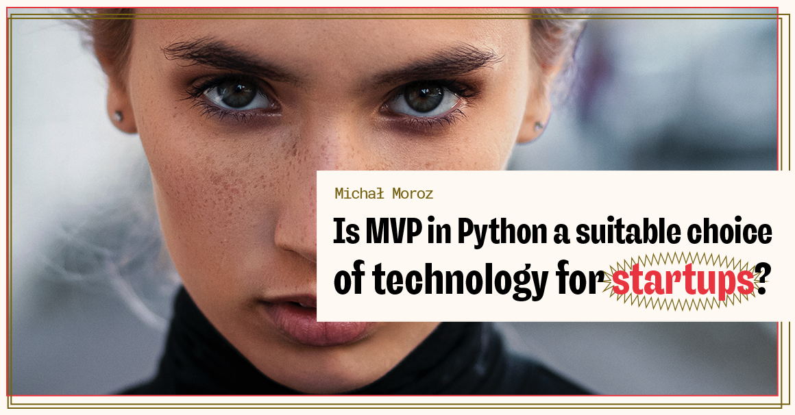 MVP in Python for startups — a suitable choice? | by Michał Moroz | Makimo On Software ...