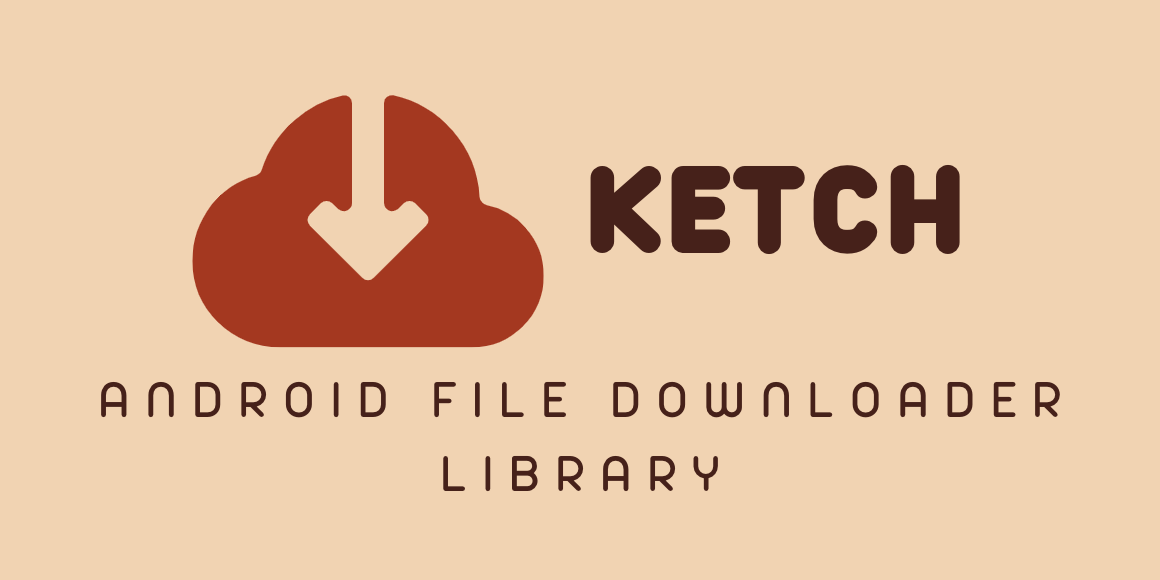 Ketch — Android File Downloader Library | by Khush Panchal | Medium